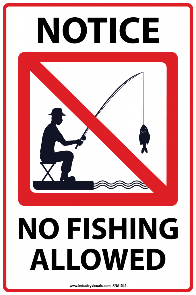 Notice – No Fishing Allowed – Industry Visuals